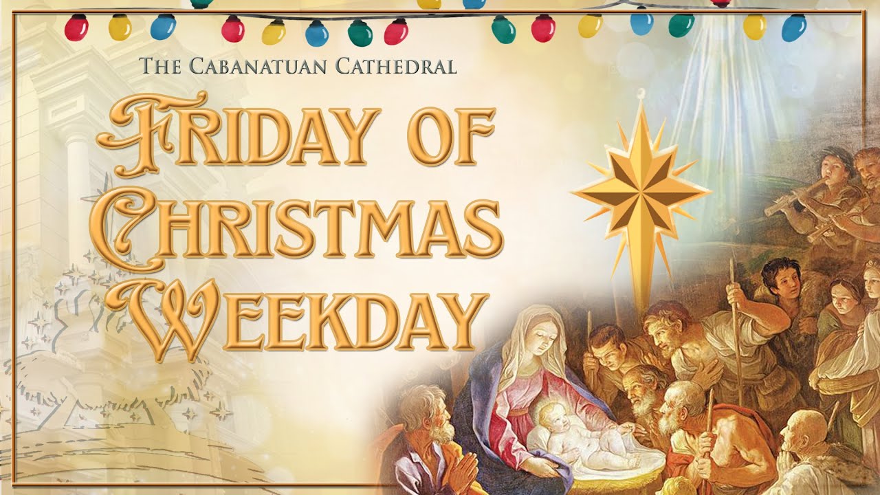 𝗟𝗜𝗦𝗧𝗘𝗡 | 𝙂𝙊𝙎𝙋𝙀𝙇 𝘼𝙉𝘿 𝙃𝙊𝙈𝙄𝙇𝙔 (Friday of Christmas Weekday) - YouTube