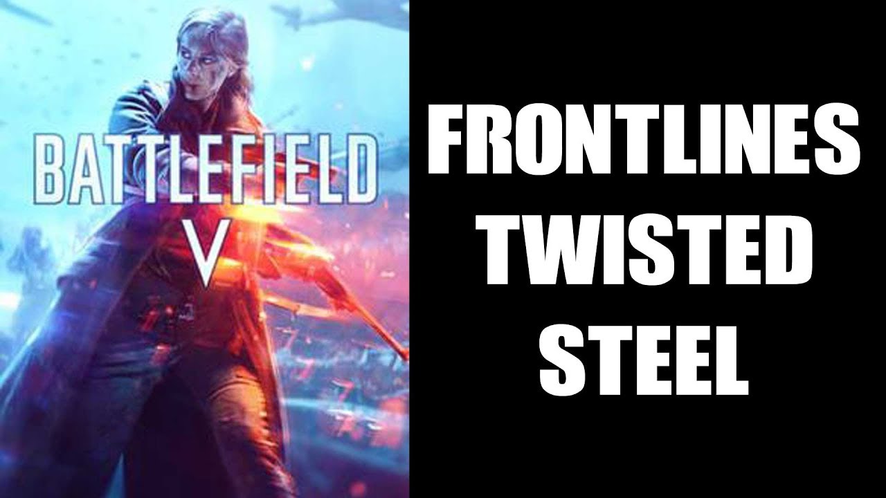 BFV Battlefield 5 Frontlines Gameplay TWISTED STEEL (PS4) - YouTube