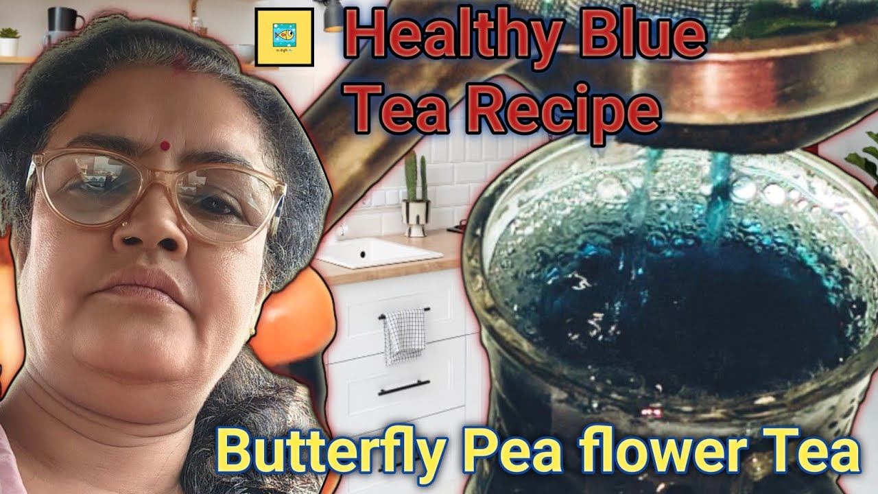 Blue Tea Recipe || Butterfly Pea flower Tea | Aparajita Tea | Healthy ...
