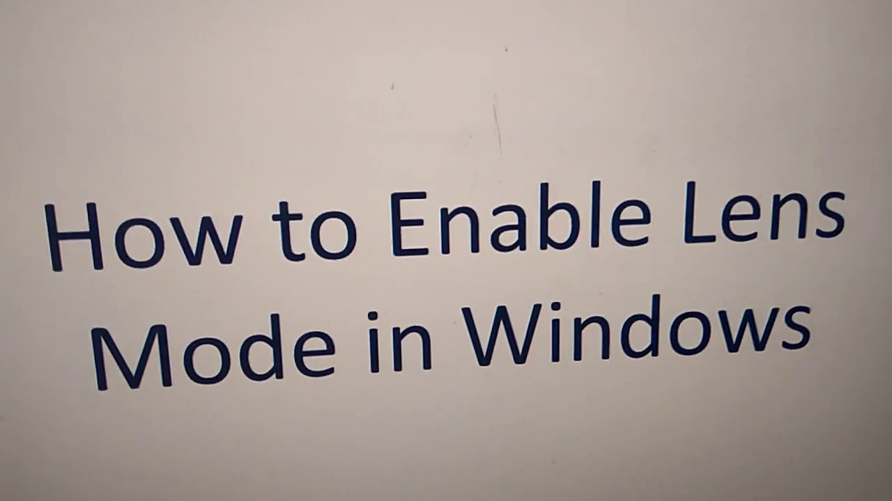 How to use Lens mode in Microsoft Windows 8/10 Computer - YouTube