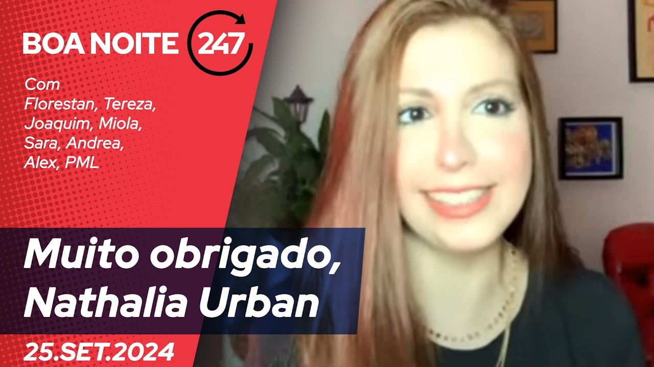 Boa noite 247: muito obrigado, Nathalia Urban! 25.09.24 - YouTube