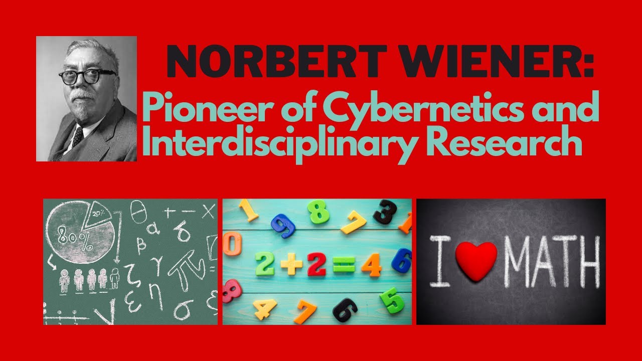Norbert Wiener: Pioneer of Cybernetics and Interdisciplinary Research ...