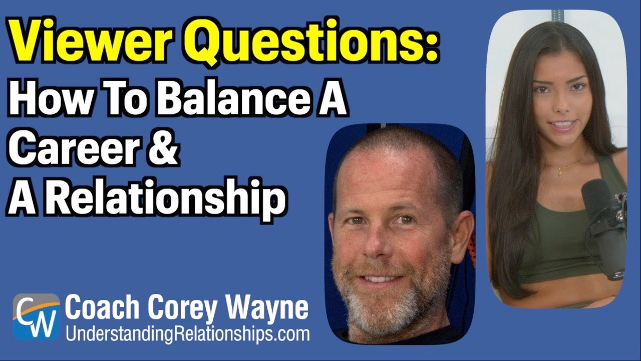 How To Balance A Career & A Relationship - YouTube