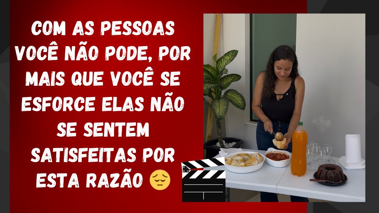 Com as pessoas você não pode, por mais que você se esforce elas não se sentem satisfeitas… - YouTube