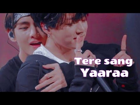 Bts taekook _ Hindi song_Tere sang yara edited