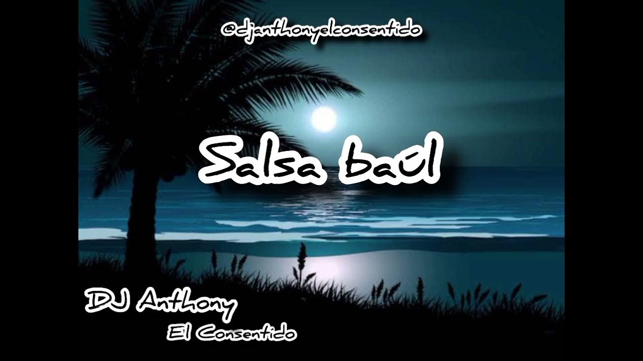 Las más exclusivas de la Salsa baúl DJ Anthony el consentido - YouTube
