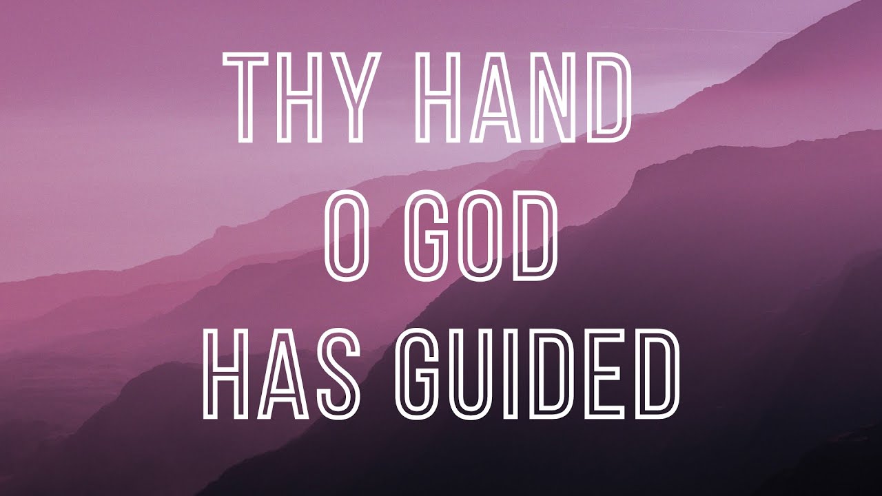 Thy Hand O God Has Guided - Traditional Hymn from St Peter's Anglican ...