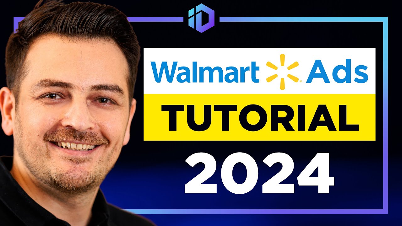 COMPLETE Walmart Ads Course 2024: Step-by-Step Walmart Advertising Guide for Beginners - YouTube