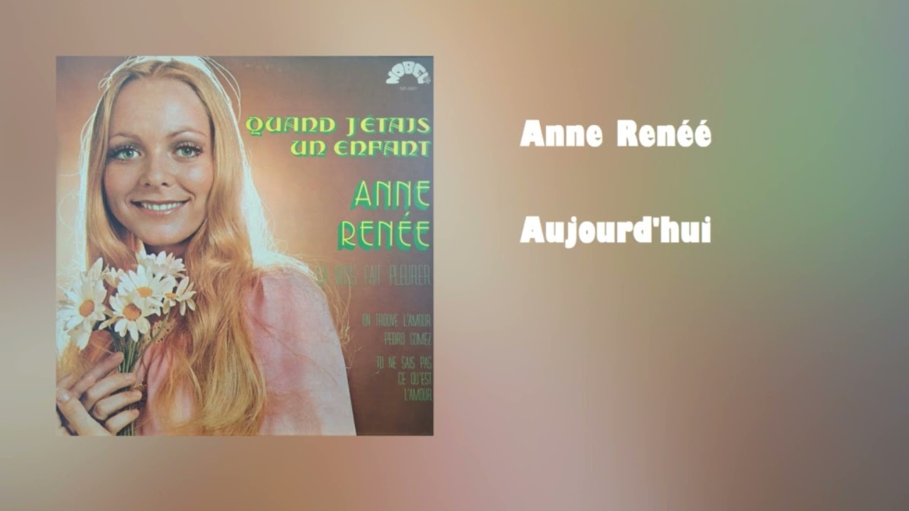 Anne Renée - Aujourd'hui - YouTube