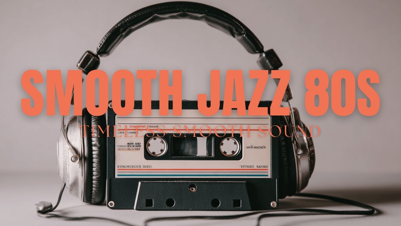 80s Smooth Jazz – Timeless Night Grooves Vol.18 | Focus, Work & Study ...