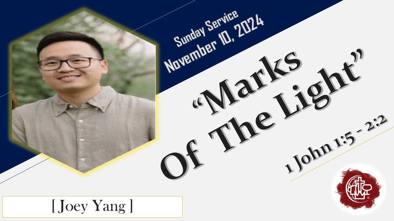 "Marks Of The Light" (1 John 1:5 - 2:2) - Joey Yang - 11/10/2024 Sunday Service - YouTube