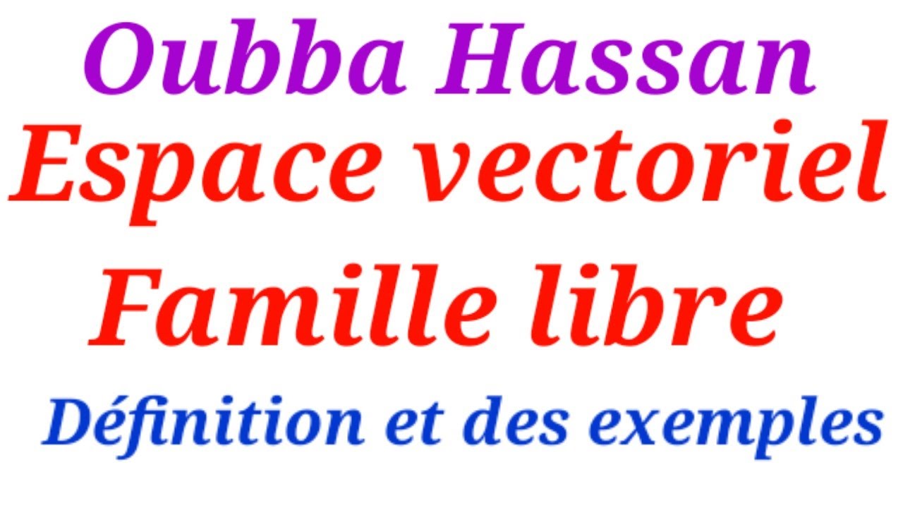 #Famille libre dans un espace vectoriel - YouTube