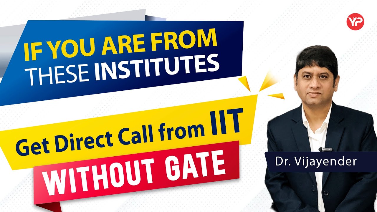 Get direct call from IIT without GATE if you are from these institutes ...