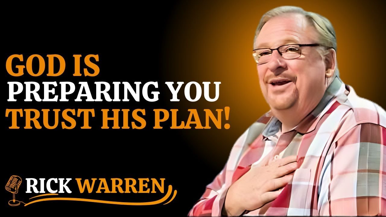 GOD IS PREPARING YOU TRUST HIS PLAN! |RICK WARREN| BEST MOTIVATIONAL ...