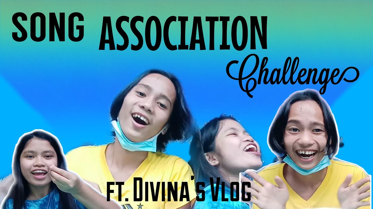 SONG ASSOCIATION CHALLENGE ft. DIVINA'S VLOG|| KIZHA MANTILLA - YouTube