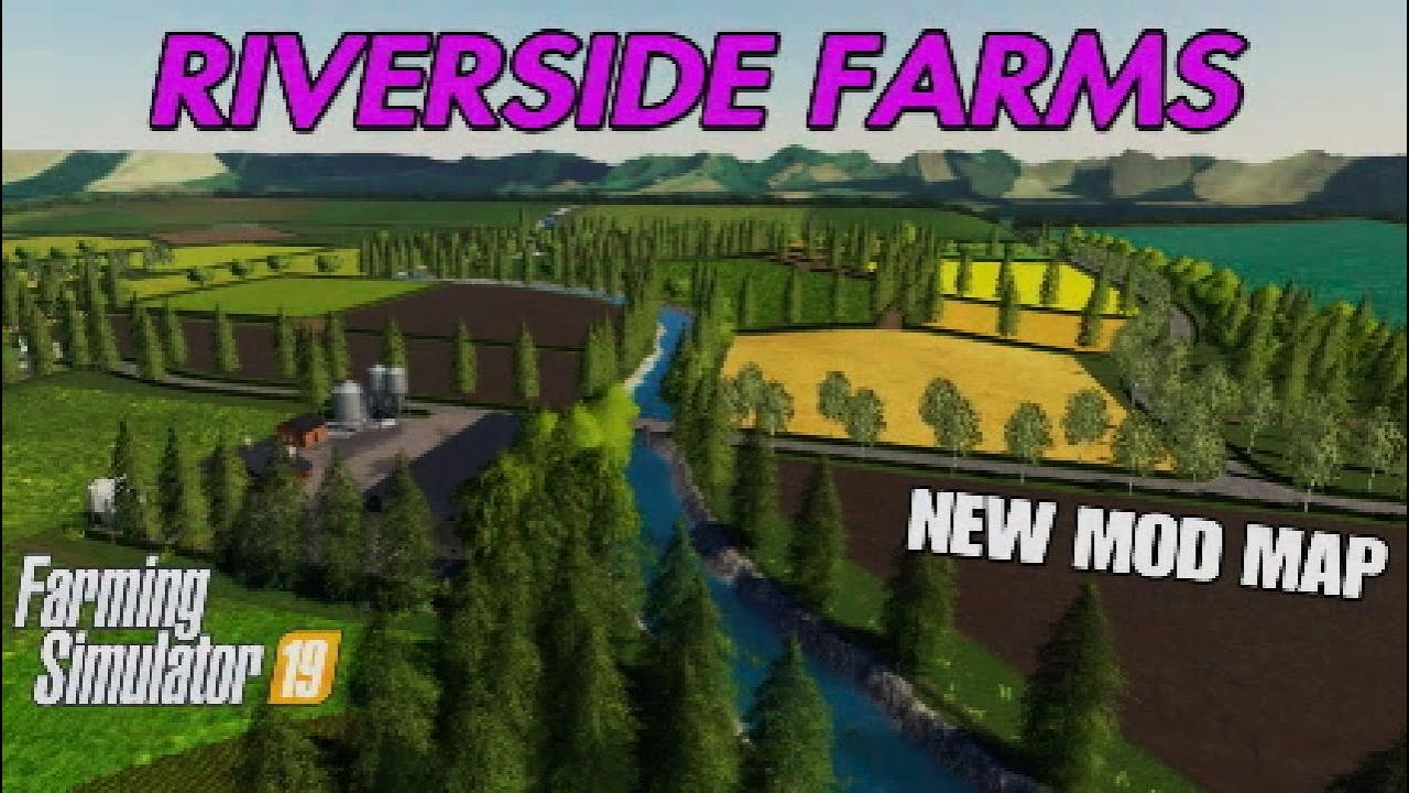 "RIVERSIDE FARMS" New Mod Map Tour/Review on Farming Simulator 19 ...