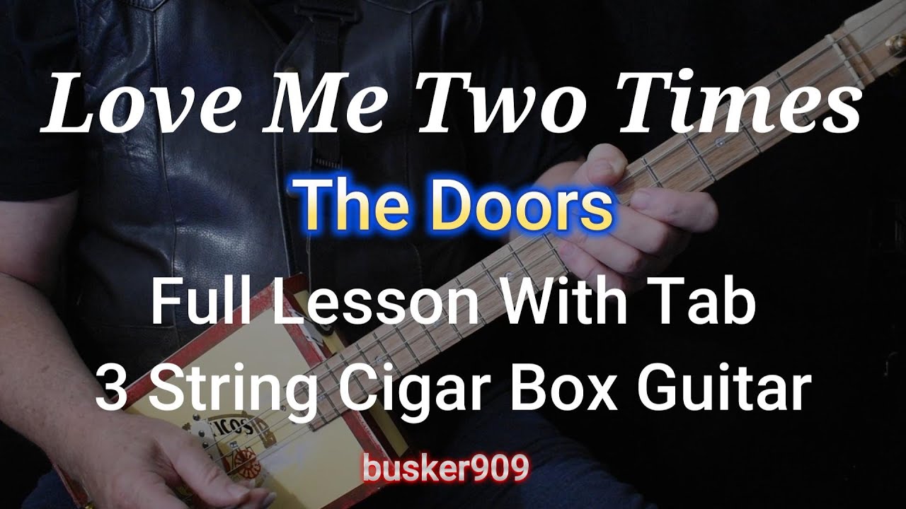Love Me Two Times - The Doors - Full 3 String Cigar Box Guitar Lesson w ...