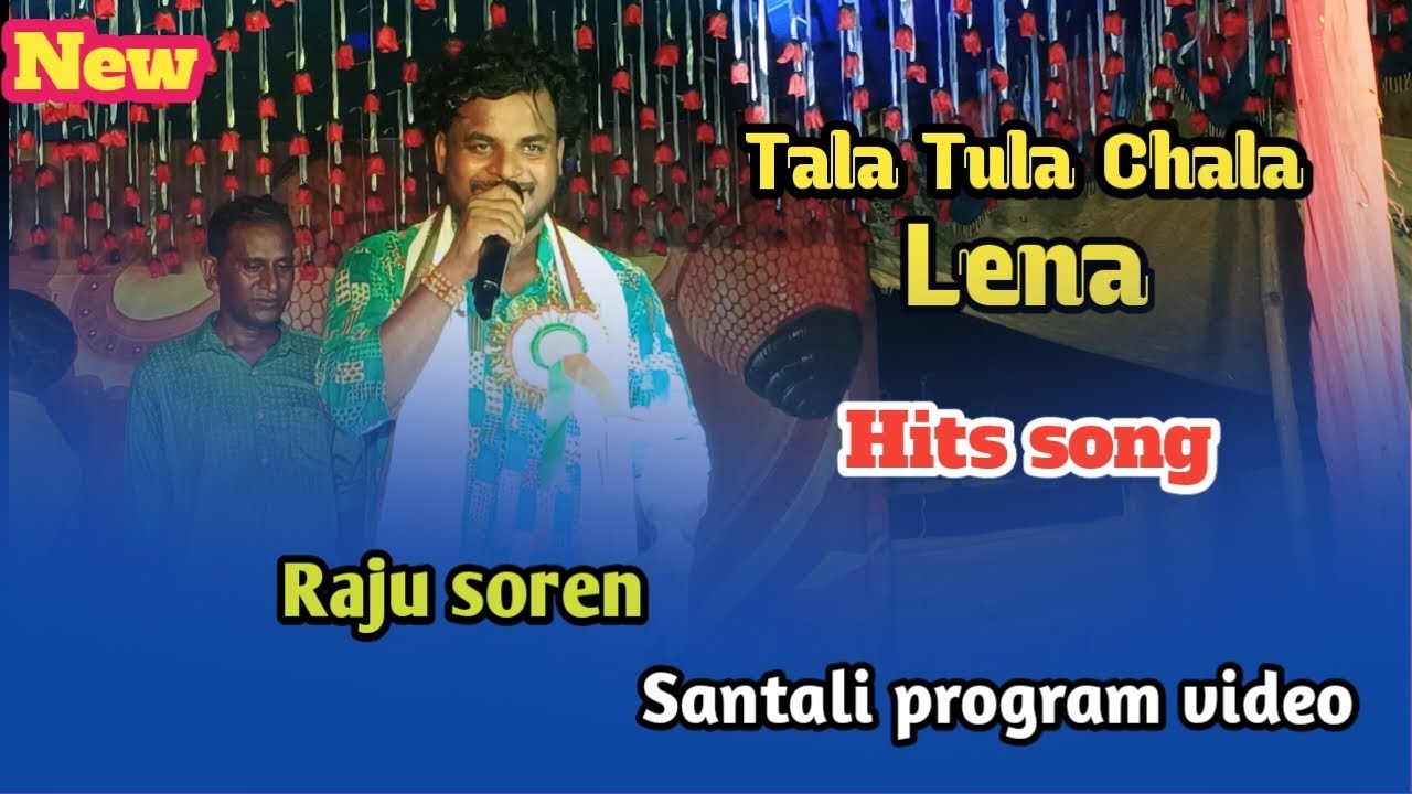 Tala Tula Chala Lena//Raju soren//New santali program video 2024//New ...