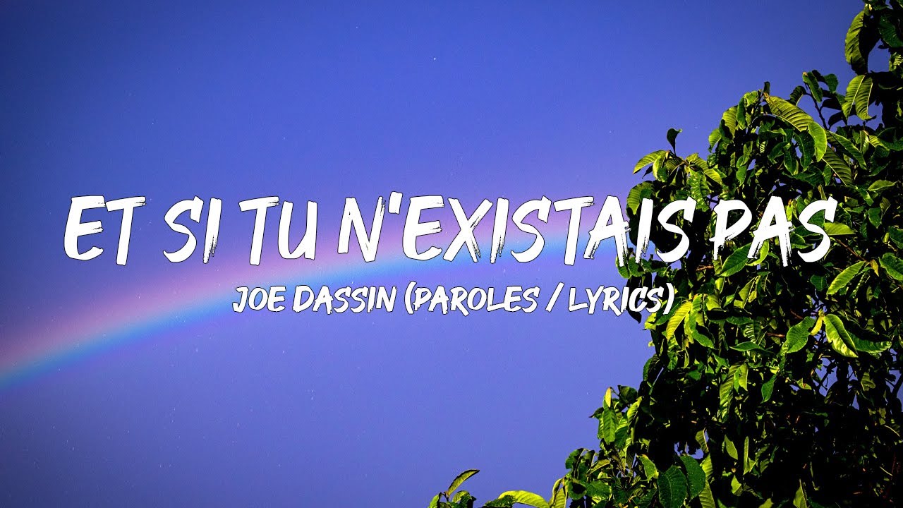 Joe Dassin - Et Si Tu N'existais Pas (Paroles)| Charles Aznavour, Daniel Balavoine, Serge ...