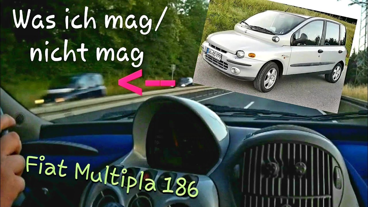 Was ich mag / nicht mag - Fiat Multipla | Multipla gesehen! | Multipla ...