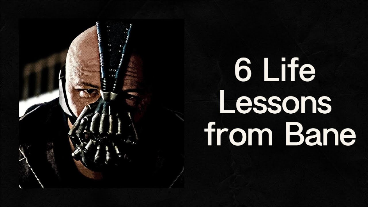 6 Wise Lessons from Bane That Will Change Your Life - YouTube