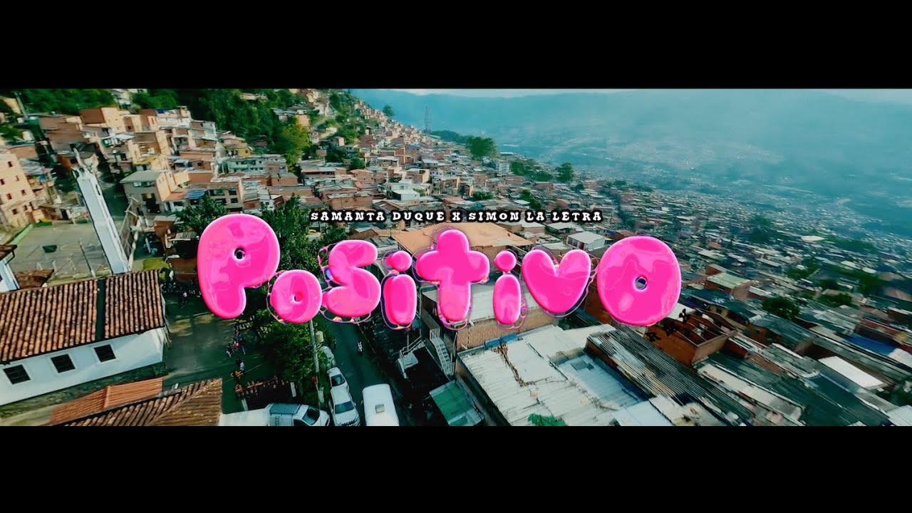 Simon La Letra, @SamantaDuque - Positivo Remix (Video Oficial) - YouTube