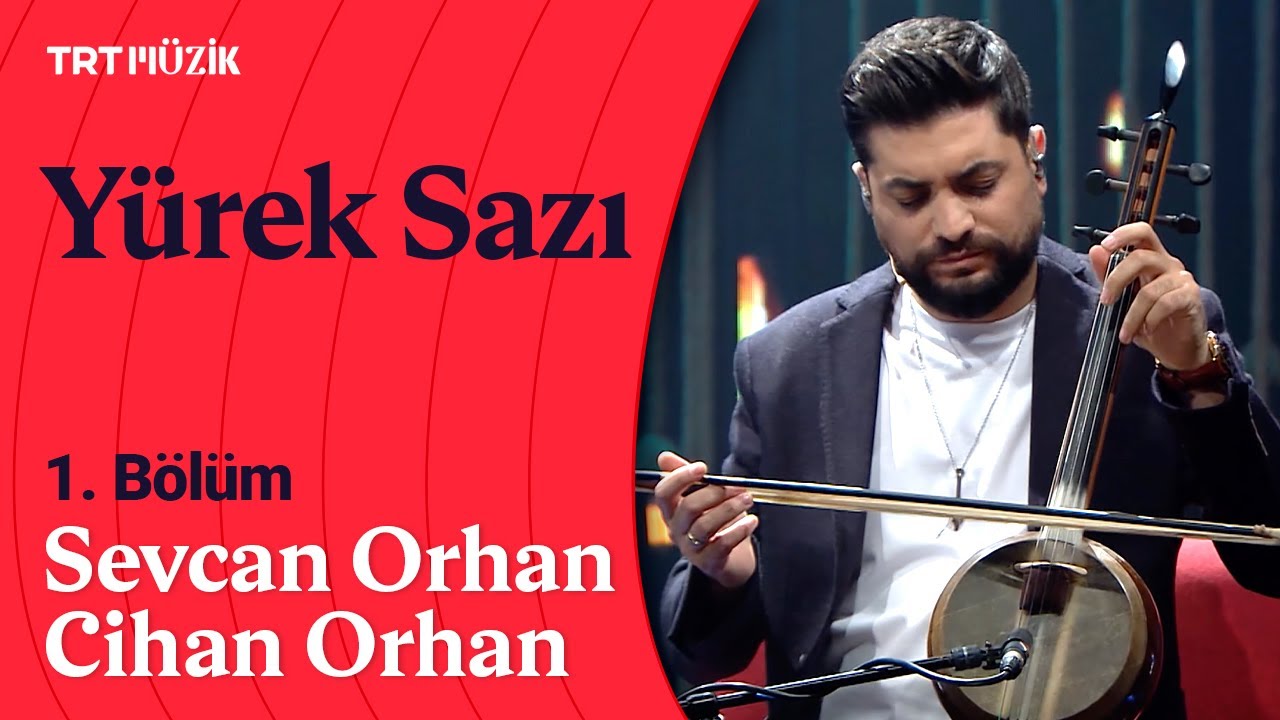 🎵 Yürek Sazı | 1. Bölüm (Konuk: Sevcan Orhan & Cihan Orhan) | 6 Aralık ...