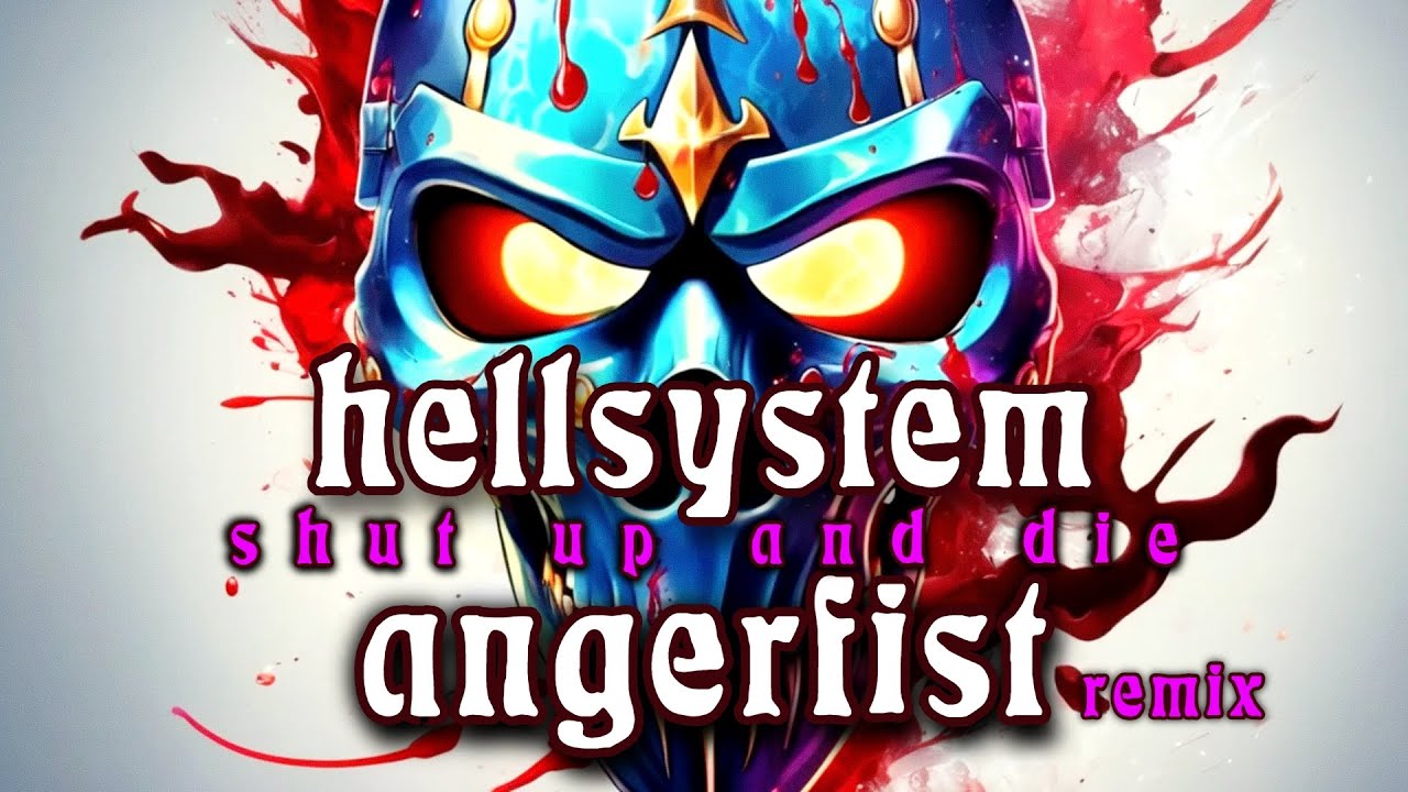 Hellsystem | Shut Up And Die | Angerfist Remix | #hardmusic #mastersofhardcore #angerfist - YouTube