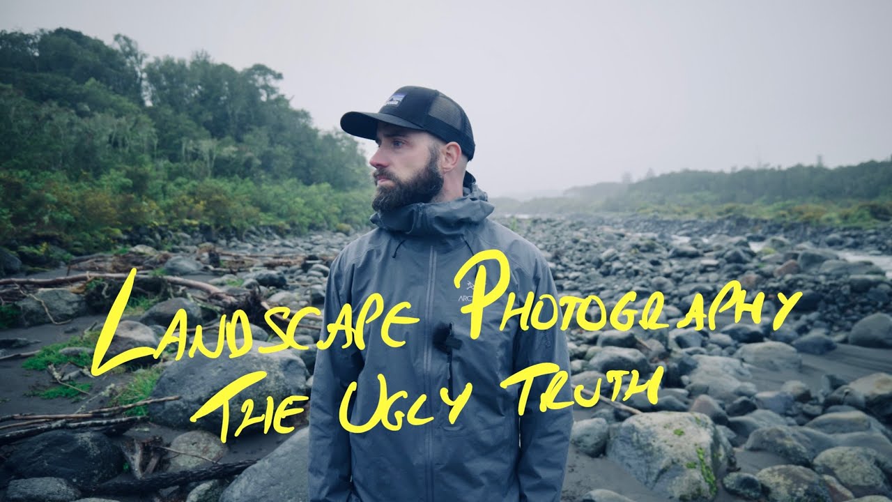 Landscape Photography The Ugly Truth - YouTube