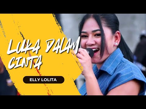 LUKA DALAM CINTA - ELLY LOLITA |  Mardatila Group
