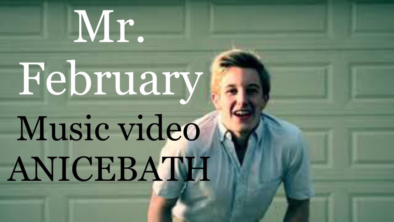 ANICEBATH - Mr. February [Offical Video] - YouTube