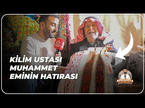 Havahüyük'ün Kilim Ustası Muhammet Bozan'ın Ardından | Adil Şan