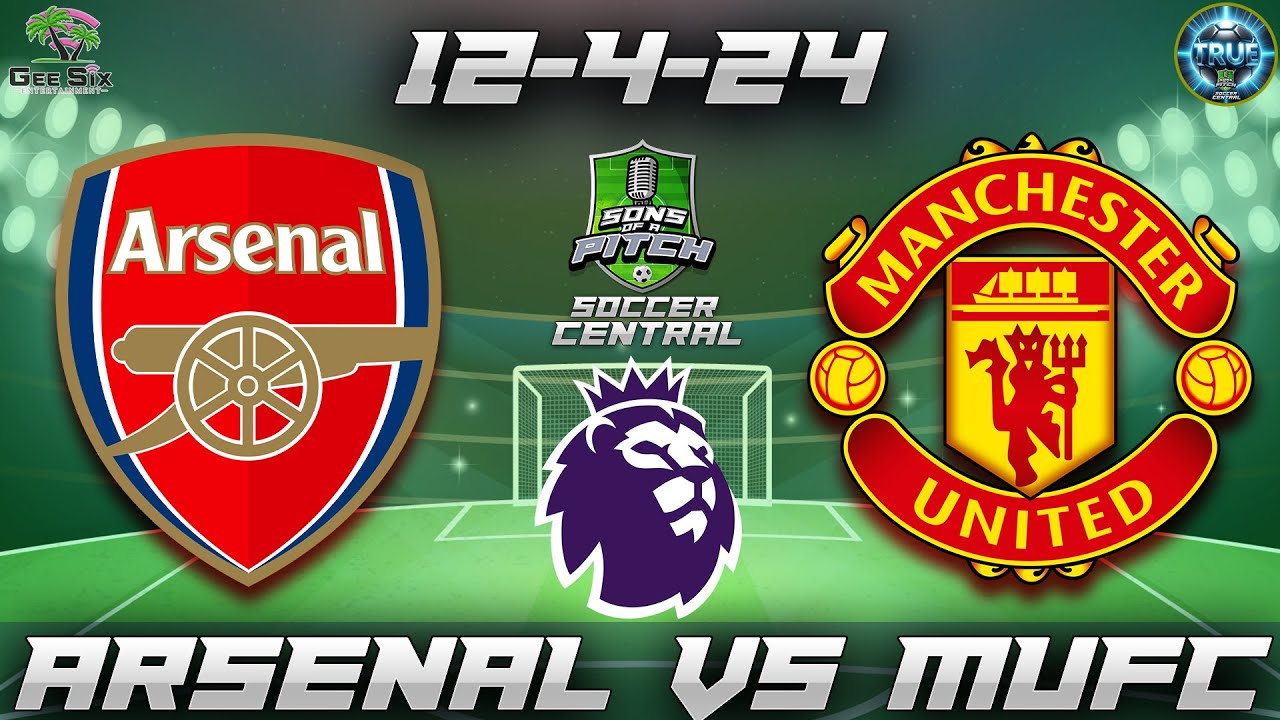 12-4-24 Arsenal vs Manchester United Game Audio | EPL LIVE Radio ...