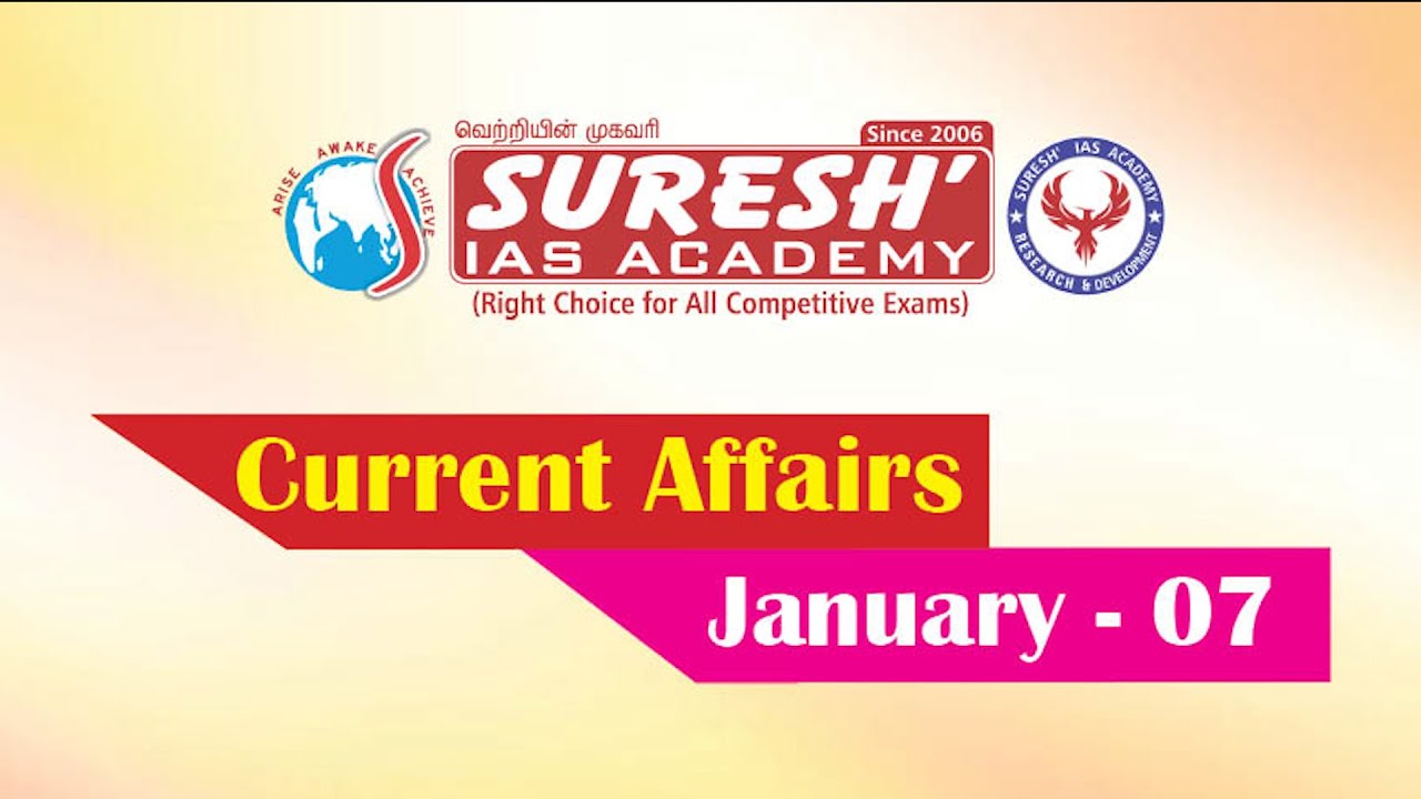 Current Affairs | JANUARY-07 | Suresh IAS Academy - YouTube