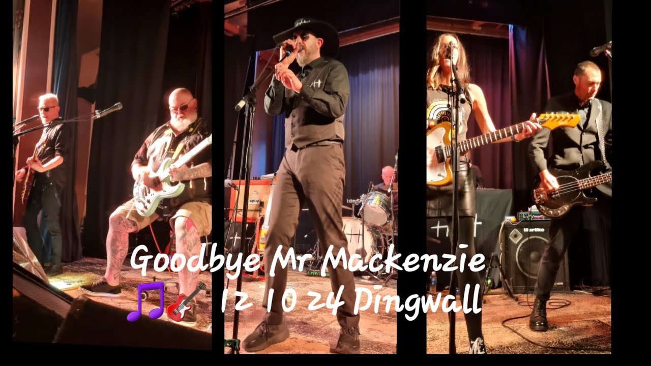 Goodbye Mr Mackenzie - Dingwall 12 10 24 "Goodbye Mr MacKenzie" - YouTube