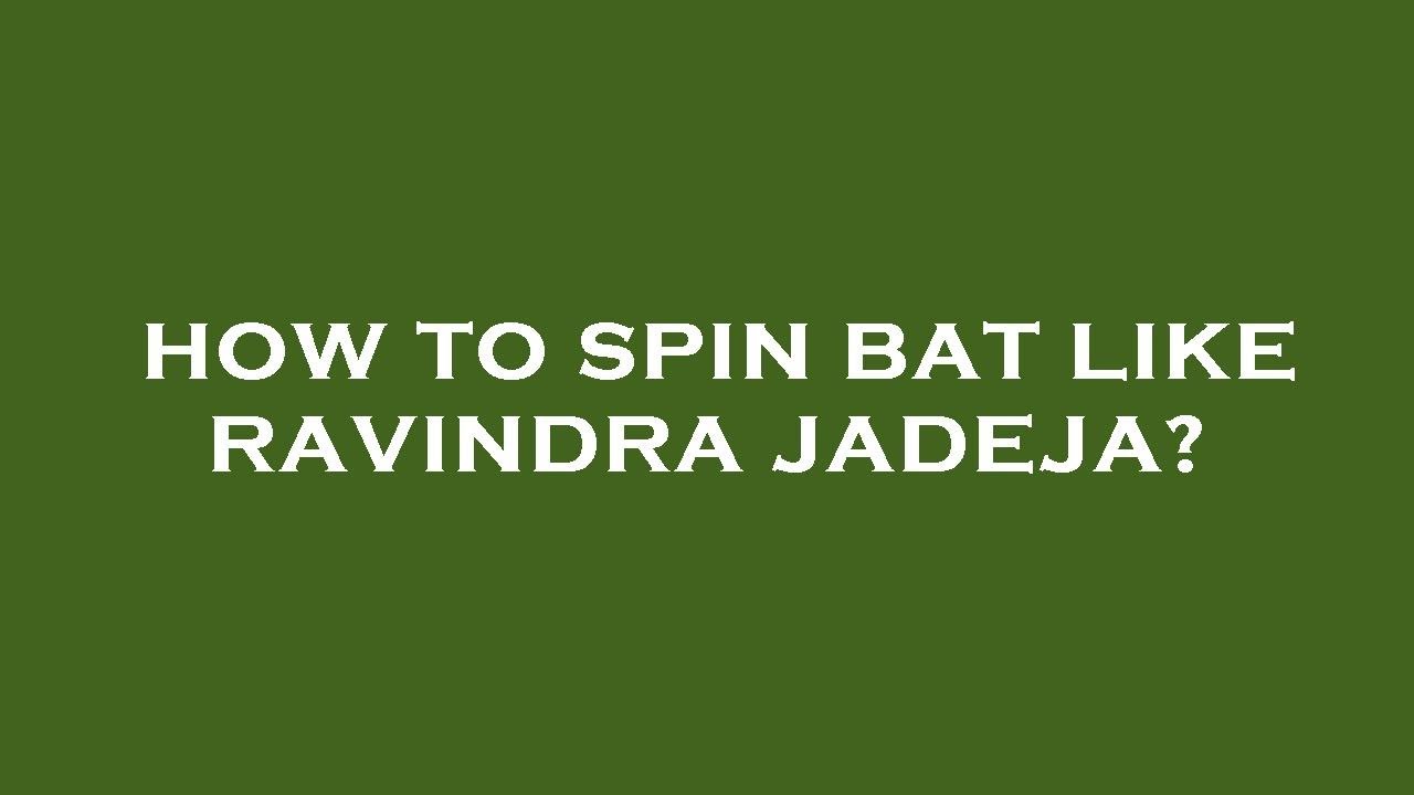 How to spin bat like ravindra jadeja? - YouTube