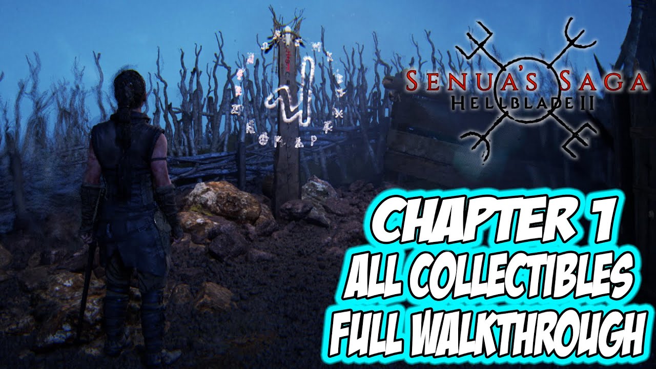 Senua’s Saga: Hellblade 2 - Chapter 1 All Collectibles Locations (Full Chapter Walkthrough ...