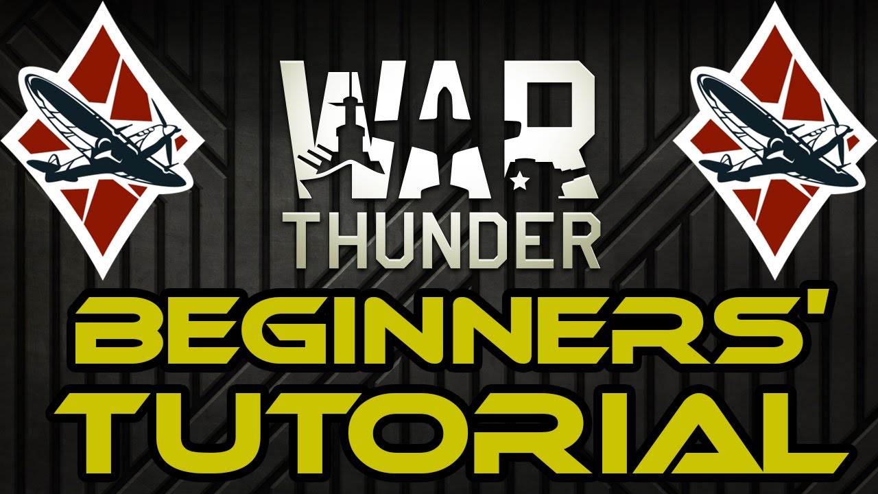 War Thunder: Beginners' Tutorial - How to Fly - YouTube