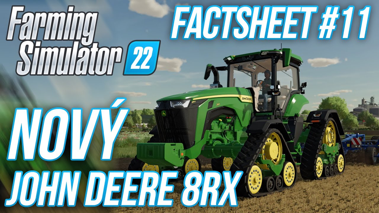 NOVÝ JOHN DEERE 8RX! | Farming Simulator 22 FactSheet #11 - YouTube