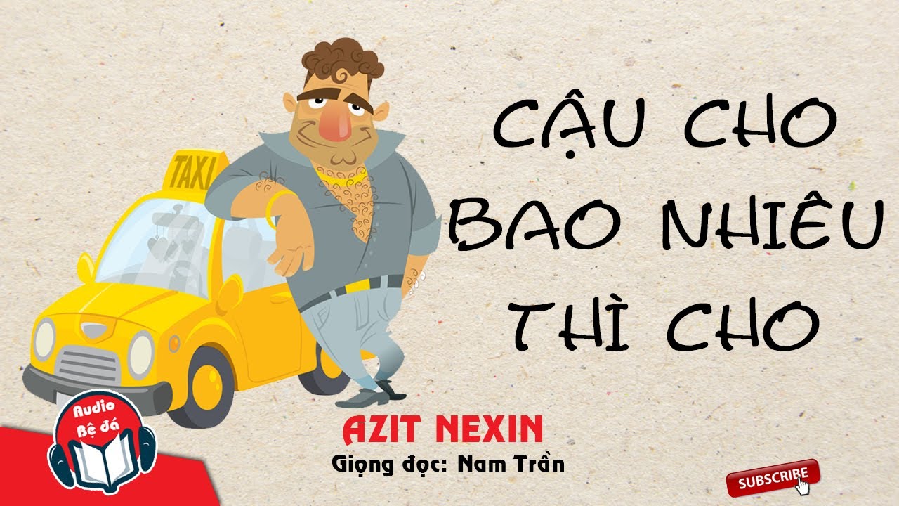 Cậu Cho Bao Nhiêu Thì Cho | Azit Nexin | Audio Sách Nói | Đọc truyện ...