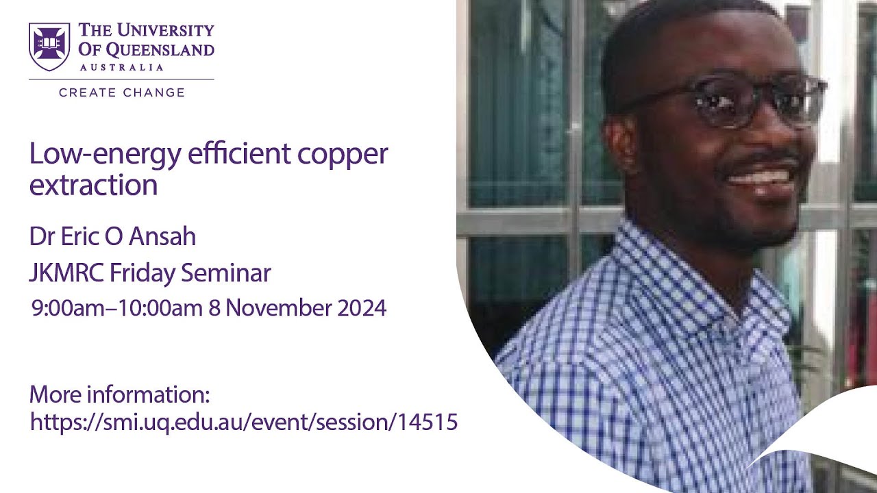 JKMRC Friday Seminar 2024: Low-energy efficient copper extraction - YouTube