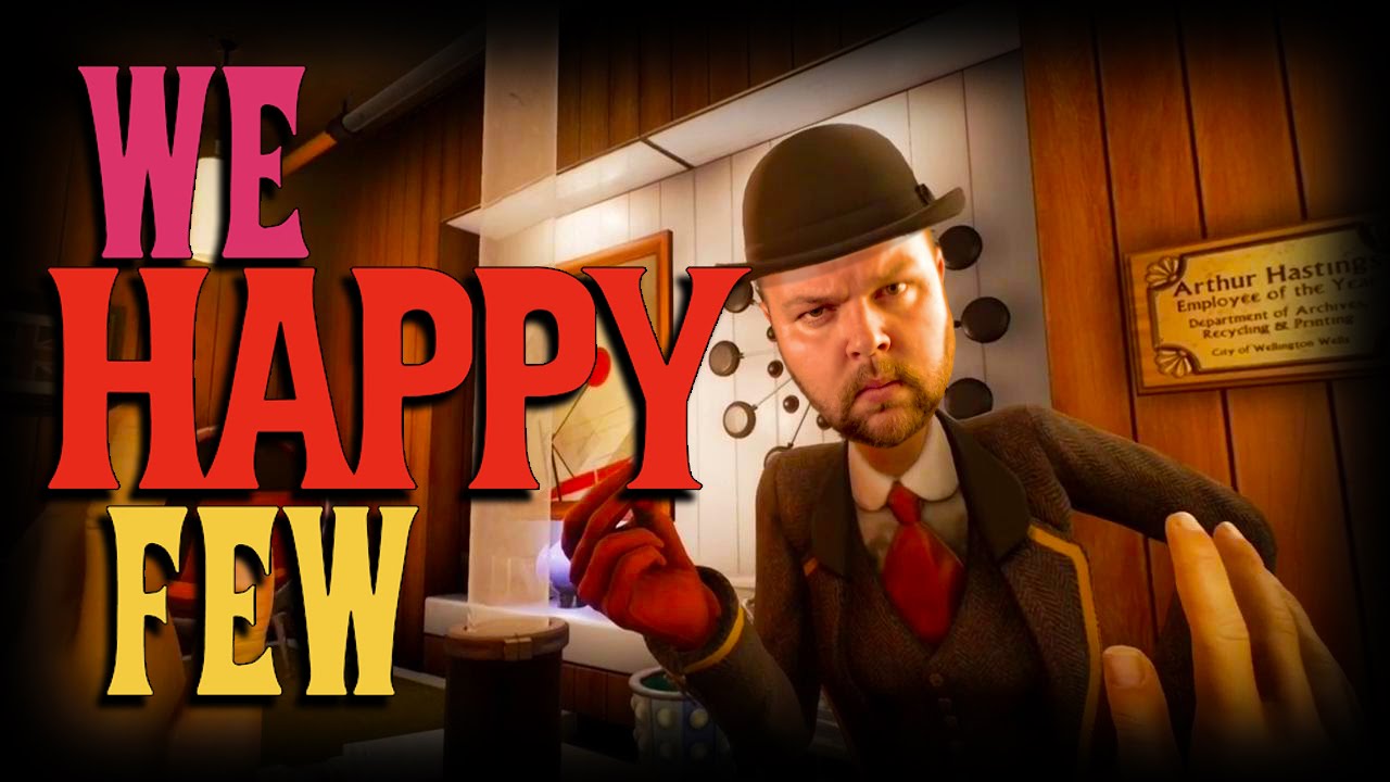 WE HAPPY FEW | LET'S PUT A SMILE ON THAT FACE | CHAD WHY NOT LIVE ...