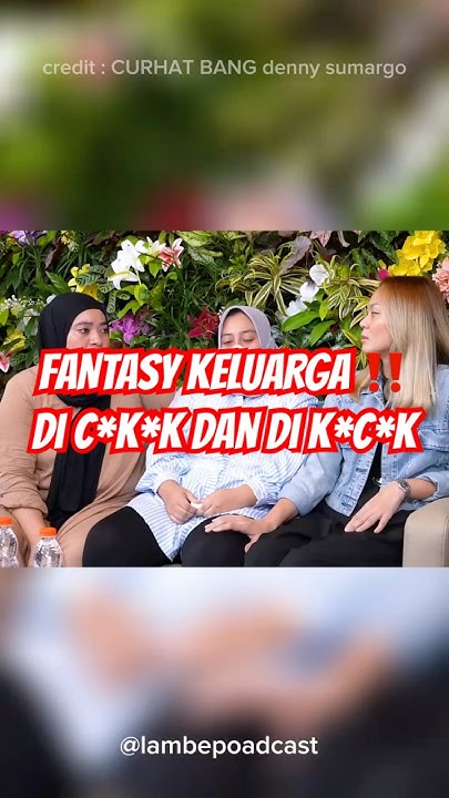 FANTASYKELUARGA‼️ pengakuan HANA saat di L*C*H*K*N #dennysumargo #fantaskeluarga - YouTube