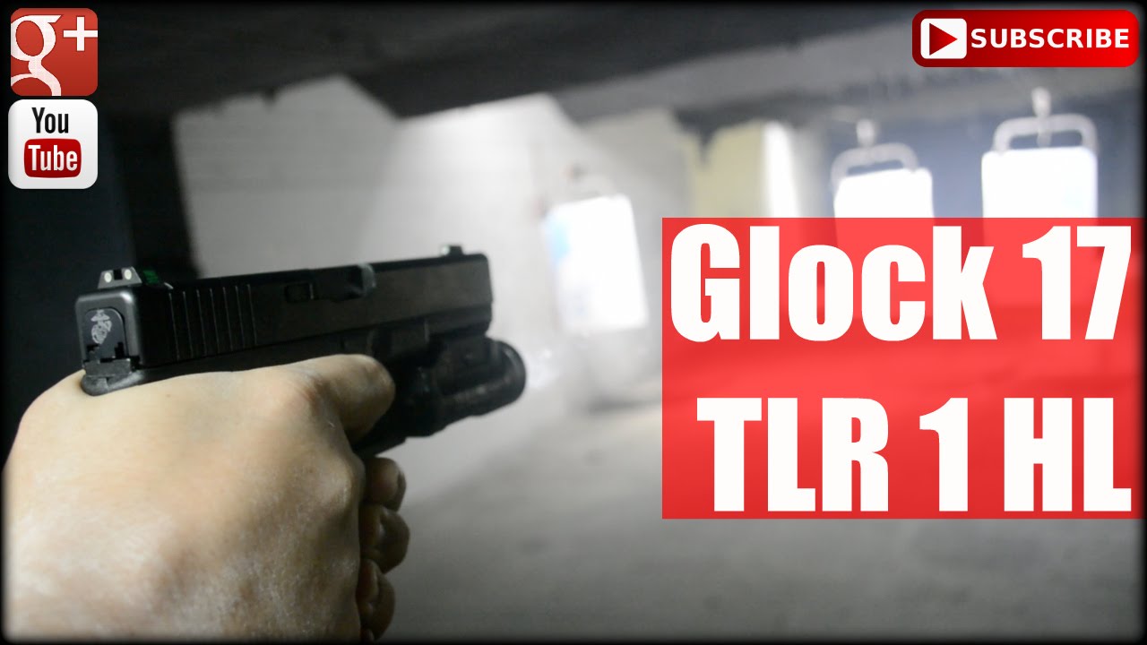 Glock 17 With TLR-1 HL: Range Report - YouTube