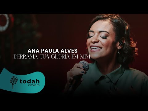 Ana Paula Alves | Derrama Tua Glória Em Mim [Cover Letícia Corrêa]