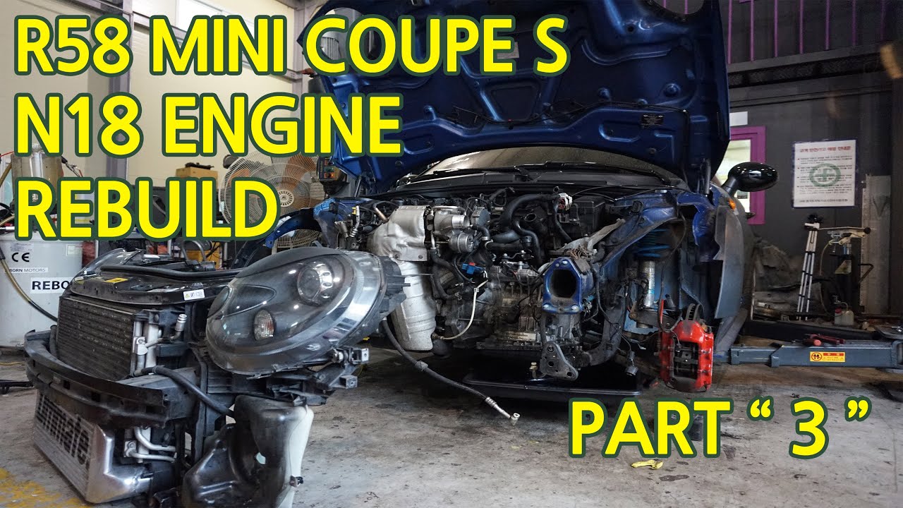 MINI R58 COUPE S N18 ENGINE REBUILD PART 3 (미니 쿠페 엔진 리빌드 3) - YouTube