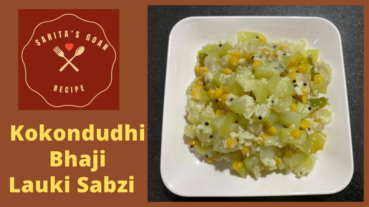 Kokondudhi Bhaji | Lauki Ki Sabzi | Bottle Gourd Recipe | Sarita’s Goan ...