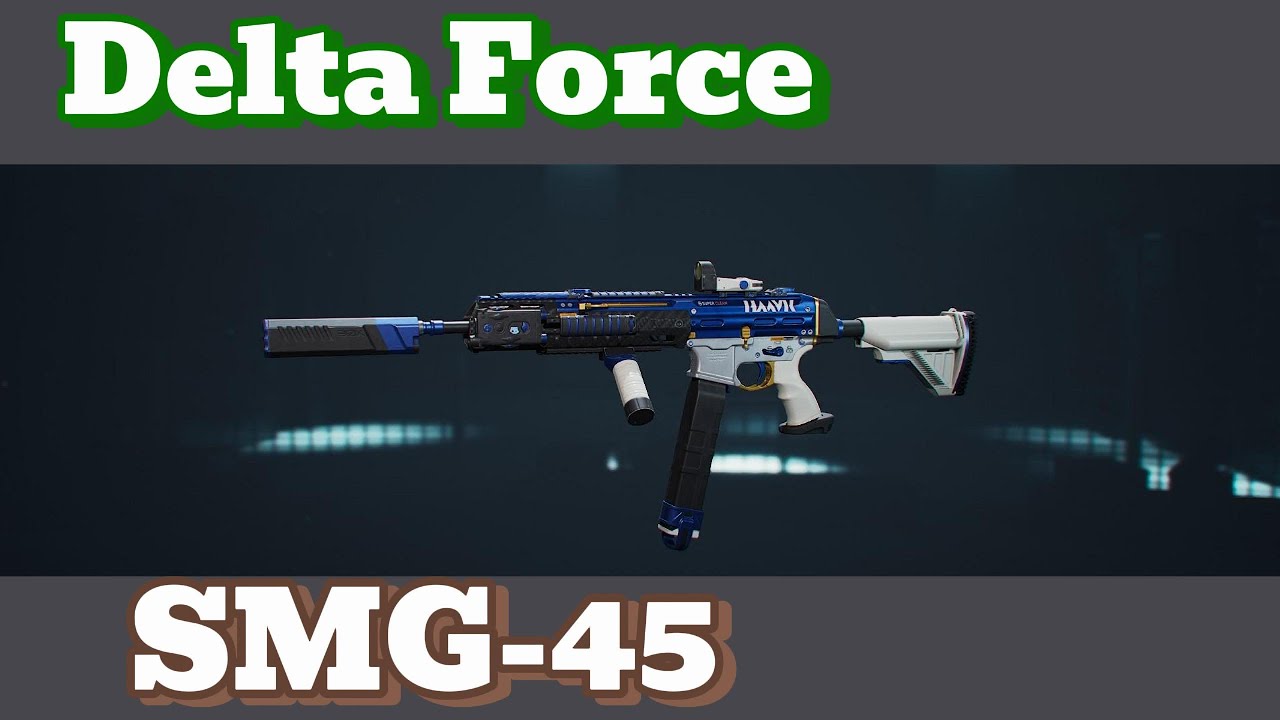 Delta Force: BUILD (SMG-45 - Gun Guide) - YouTube