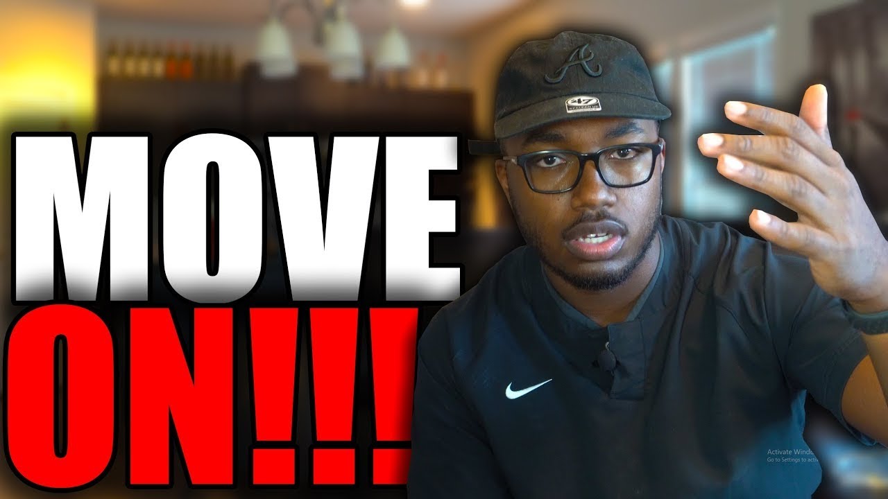 You MUST Learn To MOVE ON - YouTube