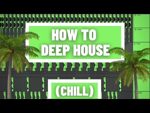 How To Make Chill Deep House (Vocal Deep House Tutorial) - YouTube